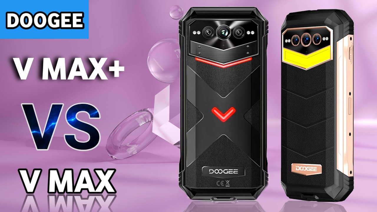Doogee V Max Plus vs Doogee V Max - Full Comparison | Which 5G Rugged ...