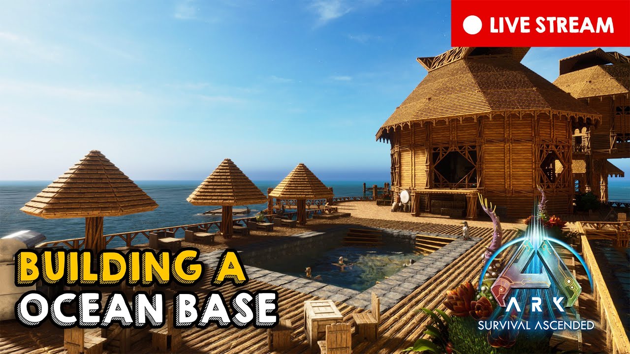 🔴LIVE NOW: Building an EPIC Ocean Base! 🐠 | ARK: Survival Ascended ...