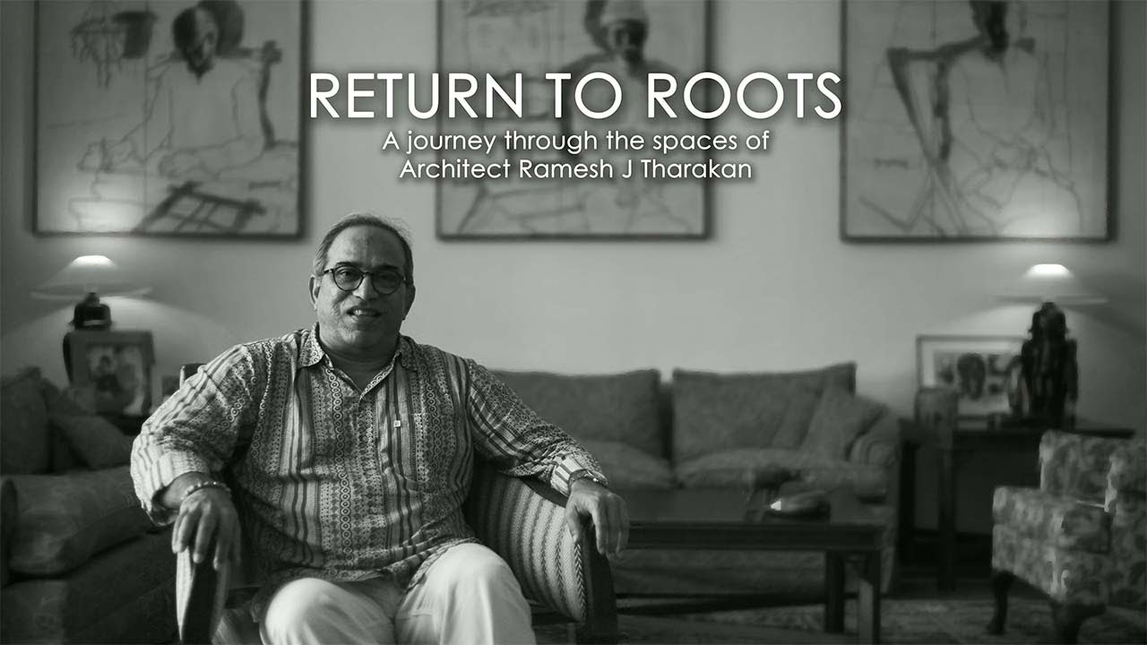 RETURN TO ROOTS - A journey through the spaces of Architect Ramesh J ...