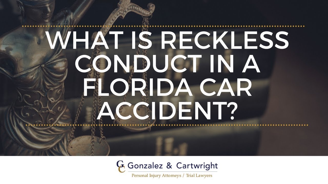 What Is Reckless Conduct In A Car Accident Lake Worth FL? | Gonzalez ...