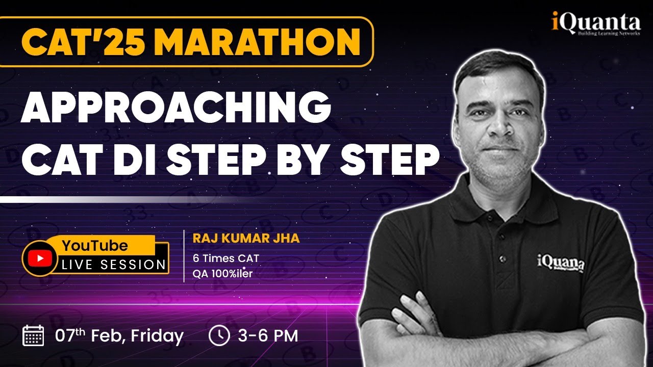 CAT 2025 Marathon : Approaching CAT DI Step by Step | By Rajkumar Jha ...