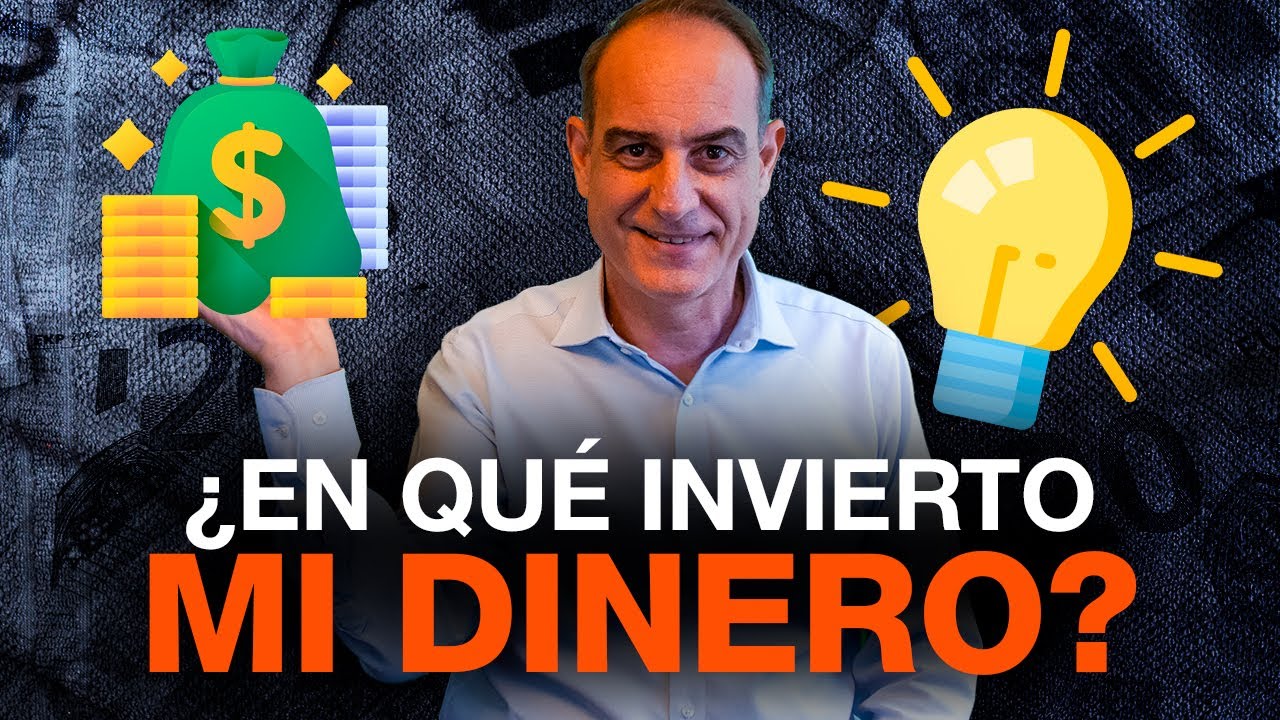 ¿Cómo y en qué INVIERTO mi DINERO? - YouTube