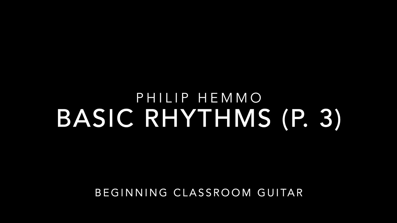 Basic Rhythms (Tutorial - Page 3), Beginning Classroom Guitar by Philip Hemmo - YouTube