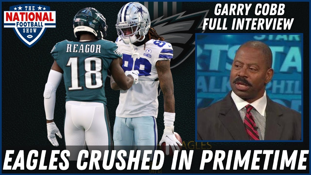 Garry Cobb Defines What Went Wrong In Eagles Blowout Loss To Cowboys ...