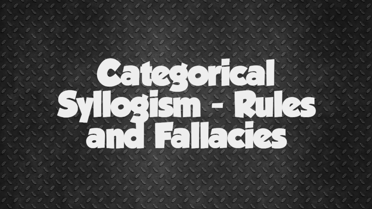 Rules and Fallacies of Categorical Syllogism - YouTube