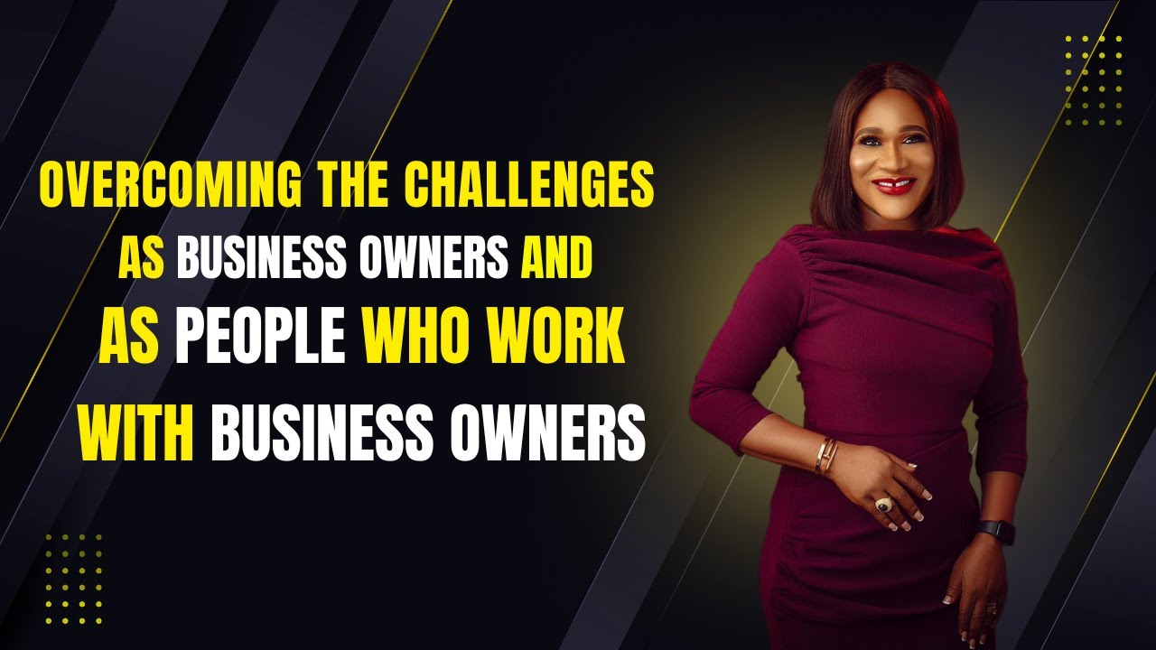 OVERCOMING THE CHALLENGES AS BUSINESS OWNERS AND AS PEOPLE WHO WORK ...
