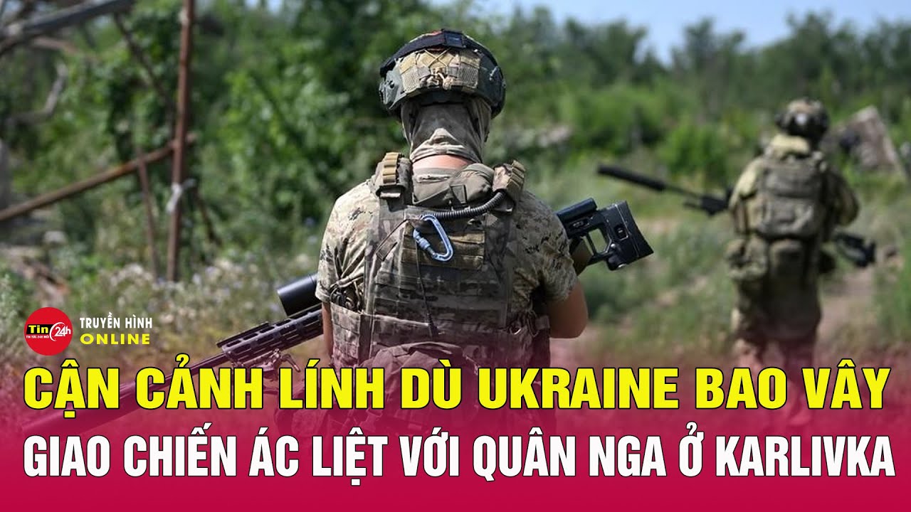 Điểm nóng thế giới 8/1: Ukraine giao tranh quyết liệt với Nga, quyết giành quyền kiểm soát ...