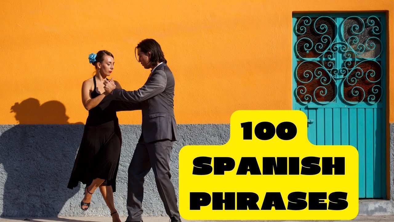 100 SPANISH PHRASES// LEARN SPANISH FAST// SPEAK SPANISH FLUENTLY ...