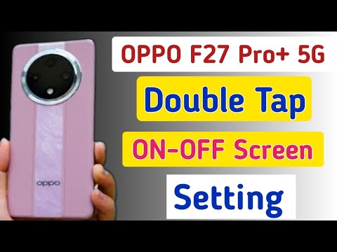 How To Double Tap On/Off Screen In Oppo F27 Pro+ /oppo f27 pro plus ...