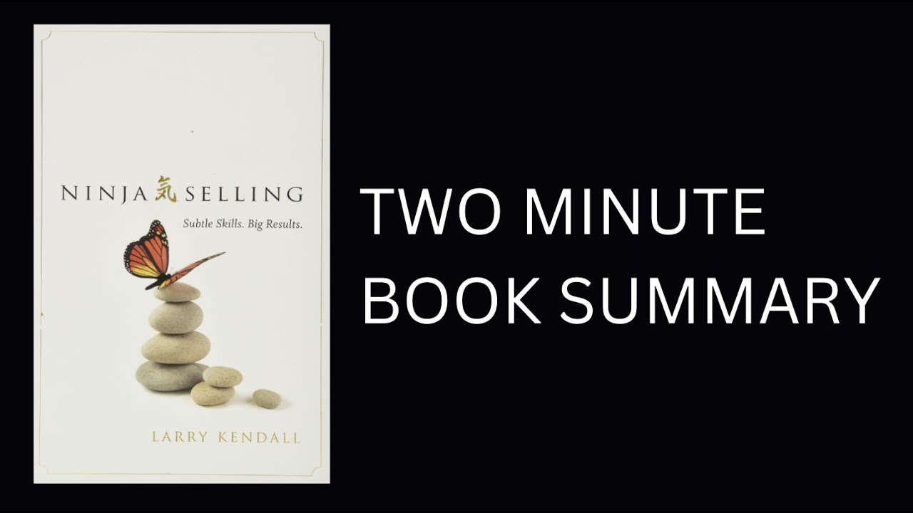 Ninja Selling by Larry Kendall Book Summary - YouTube