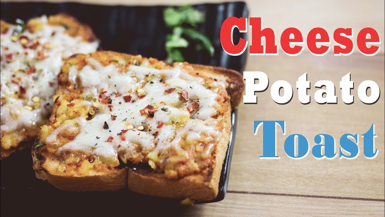 Potato Cheese Toast Recipe | Breakfast Bread Toast Recipe - YouTube