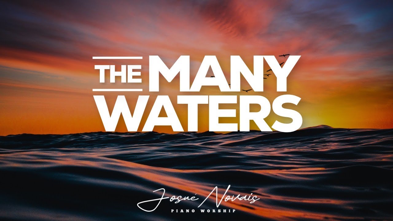THE MANY WATERS // PIANO INSTRUMENTAL WORSHIP // SOAKING WORSHIP - YouTube