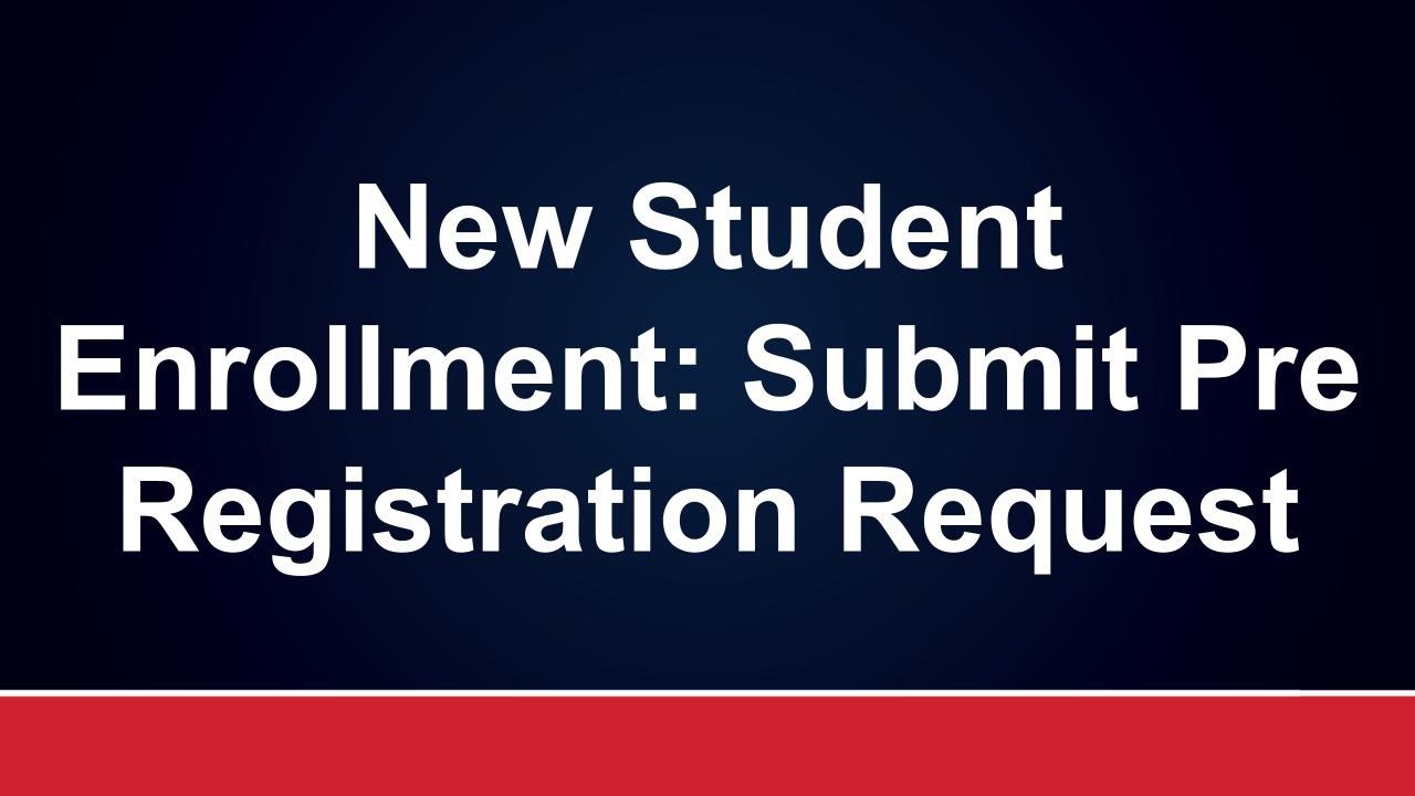 New Student Enrollment Submit Preregistration Request - YouTube