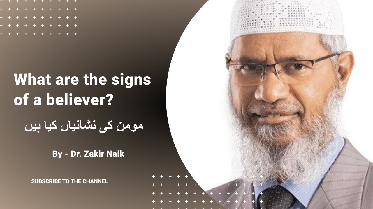 What are the signs of a believer? - By Dr. Zakir Naik #islam #signs # ...