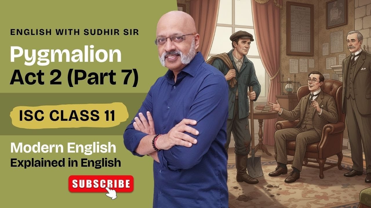 Pygmalion Act 2 (Part 7) - English Explanation | ISC Class 11 Modern ...