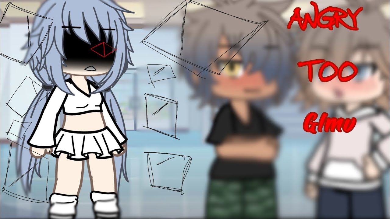 Angry too // GLMV // tw; blood // HotSoulz - YouTube