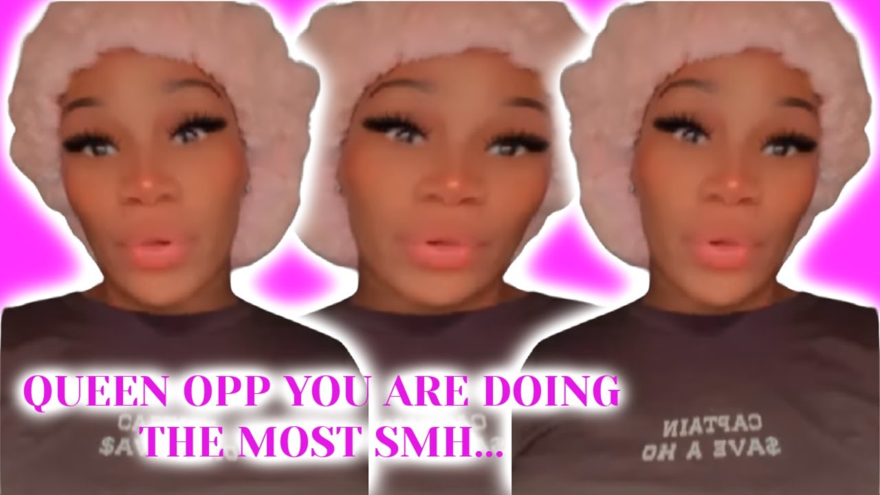 RECAP Queen Opp You Are Doing The Most - YouTube