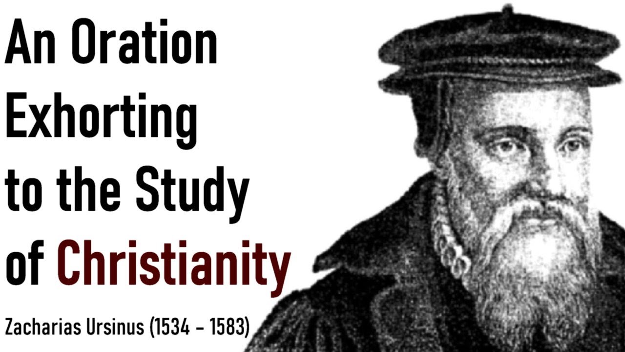 An Oration Exhorting to the Study of Christianity - Zacharias Ursinus ...