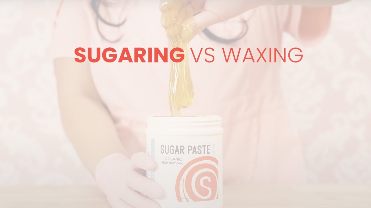 Sugaring vs Waxing: What's the Difference? - YouTube