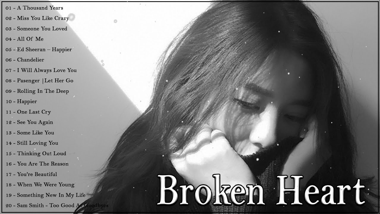 Broken Heart Sad Songs 😓 sad songs make you cry 2020 - Best English Sad ...