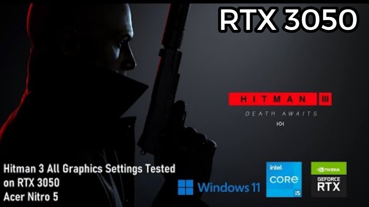Hitman 3 All Graphics Preset Tested on RTX 3050 75W | Acer Nitro 5 ...