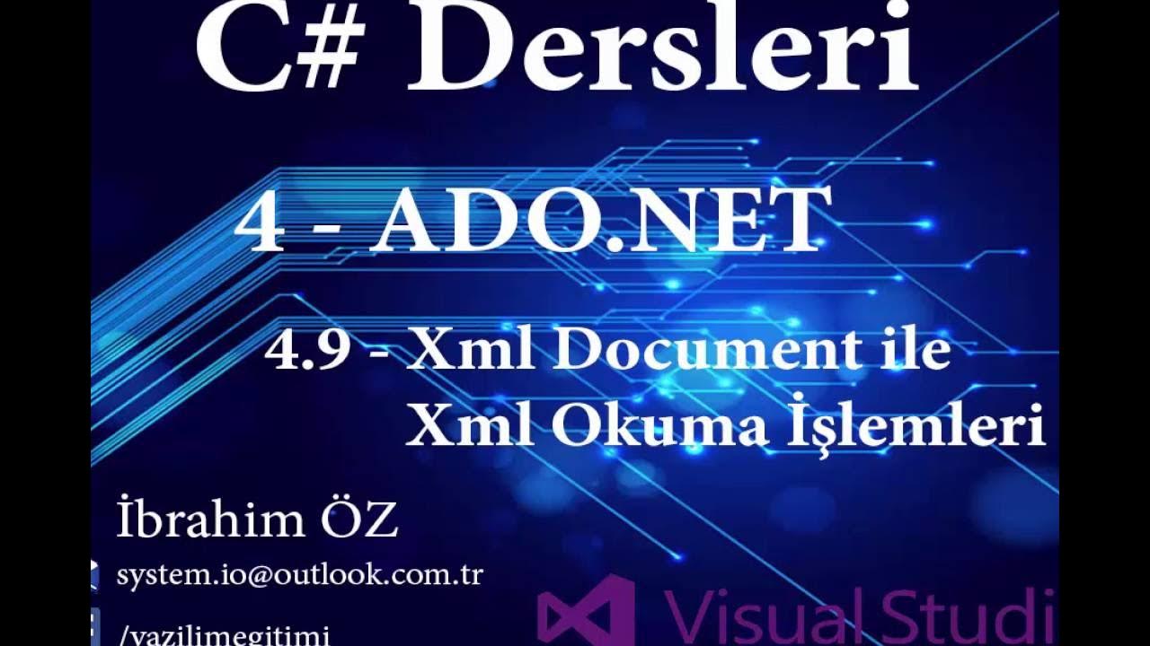 C# Dersleri 4 - ADO.NET 4.9 - XmlDocument ile Xml Okuma İşlemleri - YouTube