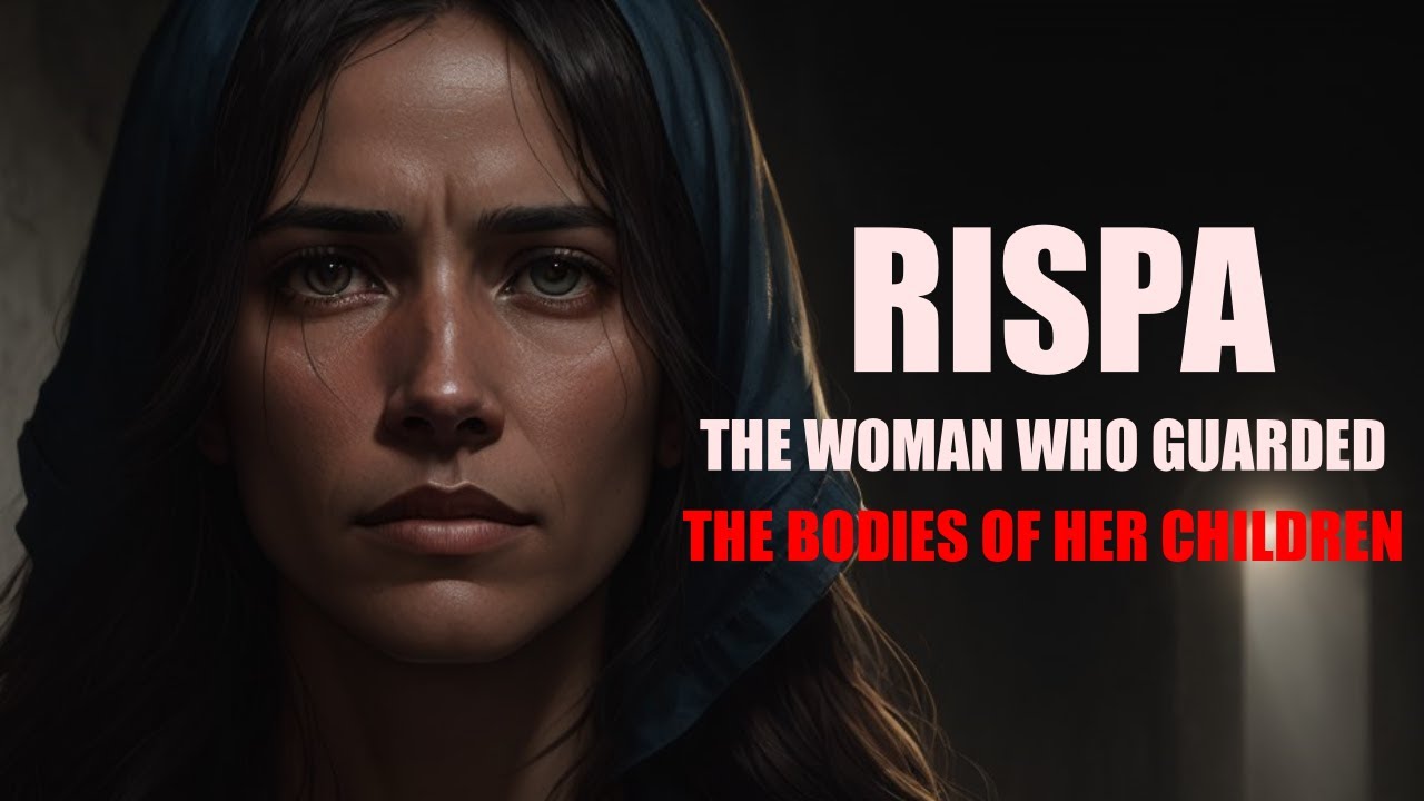 WHO WAS RISPA? THE STORY OF RISPA, SAUL'S CONCUBINE WHO WAS AN ...