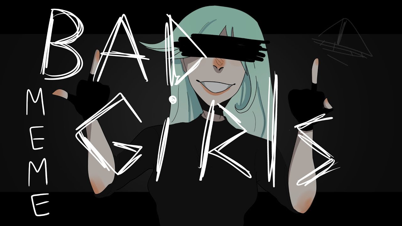 bad girls | MEME | - YouTube