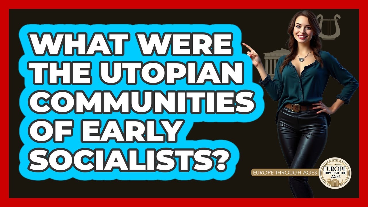What Were The Utopian Communities Of Early Socialists? - Europe Through ...