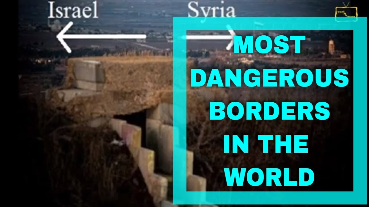 Top 10 Most Dangerous International Borders In The World 2019 - YouTube