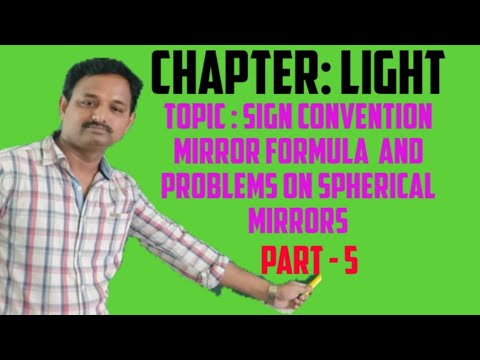 LIGHT|SIGN CONVENTION MIRROR FORMULA AND PROBLEMS ON SPHERICAL MIRRORS ...