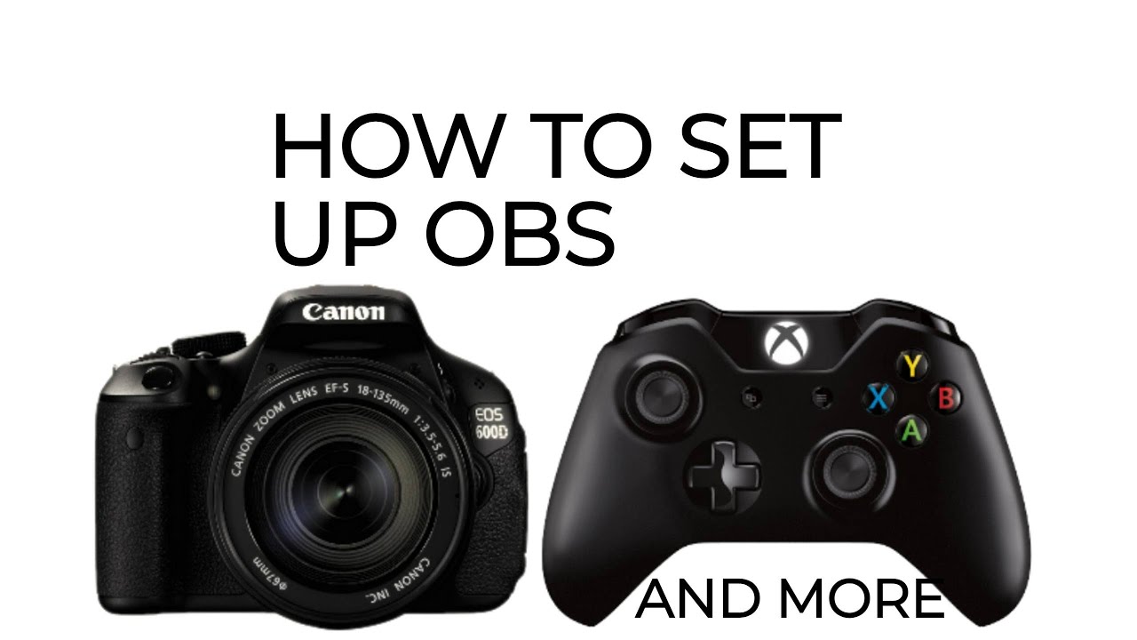 HOW TO SETUP OBS(GAME CAPTURE,VIDEO CAPTURE,WEBCAM,AND CONTROLLER ...