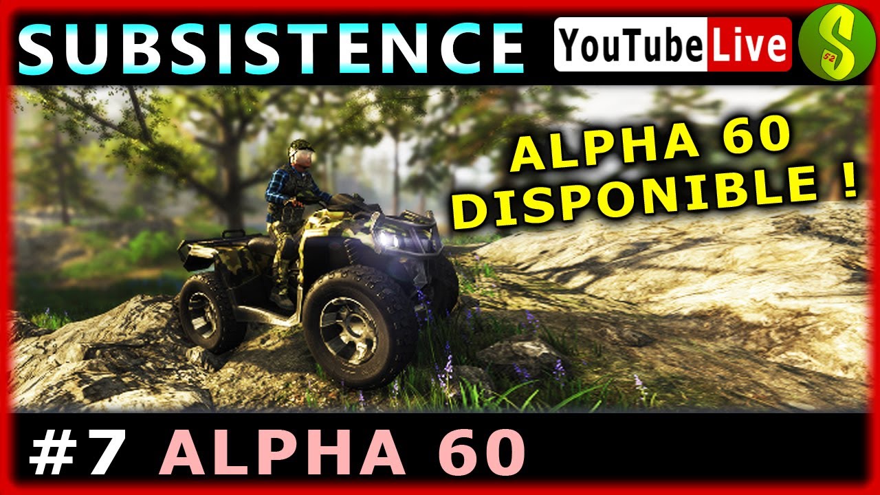 On test le Quad ! - Alpha 60 ! | Subsistence #7 FIN (YouTube Live ...