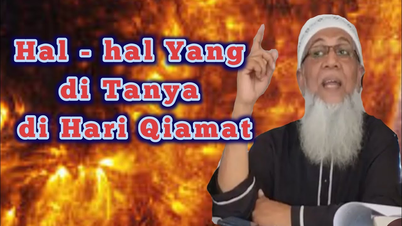 Hal - hal yang di tanya di hari Qiamat - YouTube