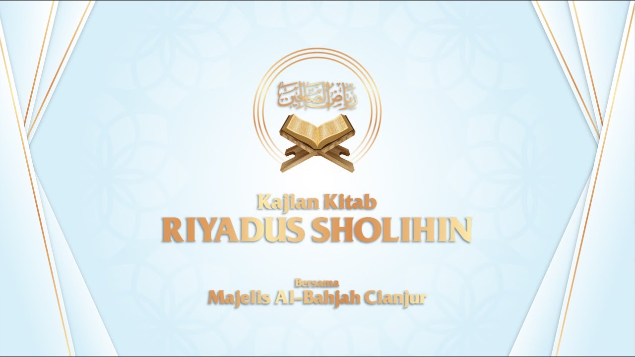 Kajian Kitab Riyadhus Shalihin | Al-Ustadz Muhammad Nur | 24 Rabiul ...