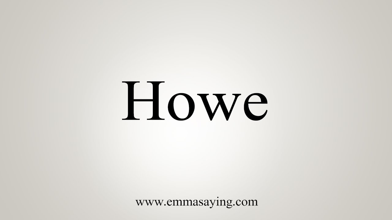 How To Say Howe - YouTube