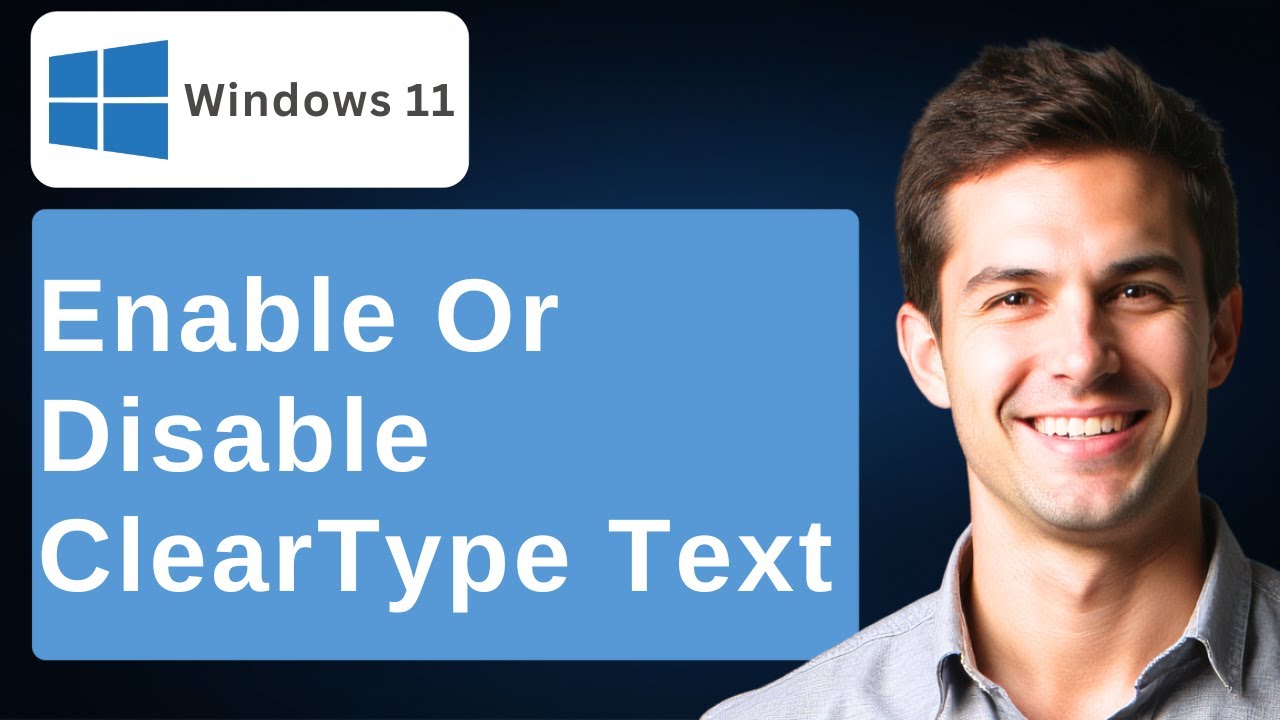 Turn On Or Off Clear Type Text In Windows 11 [2025 Guide] - YouTube