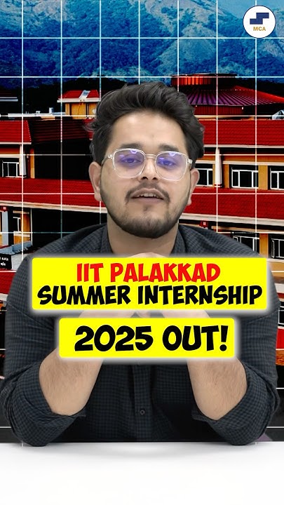 💥IIT Palakkad Summer Internship 2025🤩MCA Internships 2025💥Apply Now # ...
