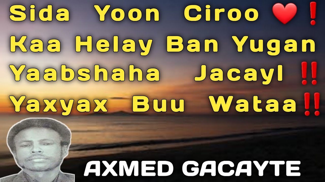 gacayte | axmed gacayte heesta yaab | yaab | gacayte hees yaab ...