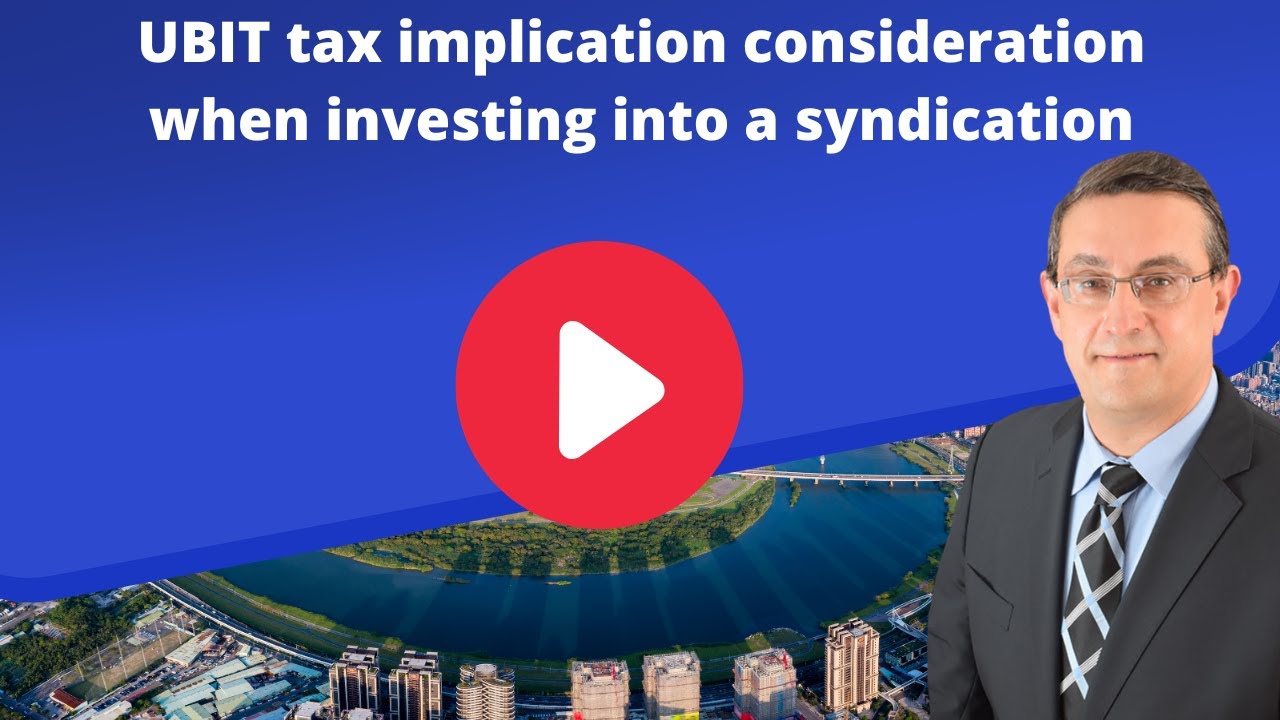 UBIT tax implication consideration when investing into a syndication ...