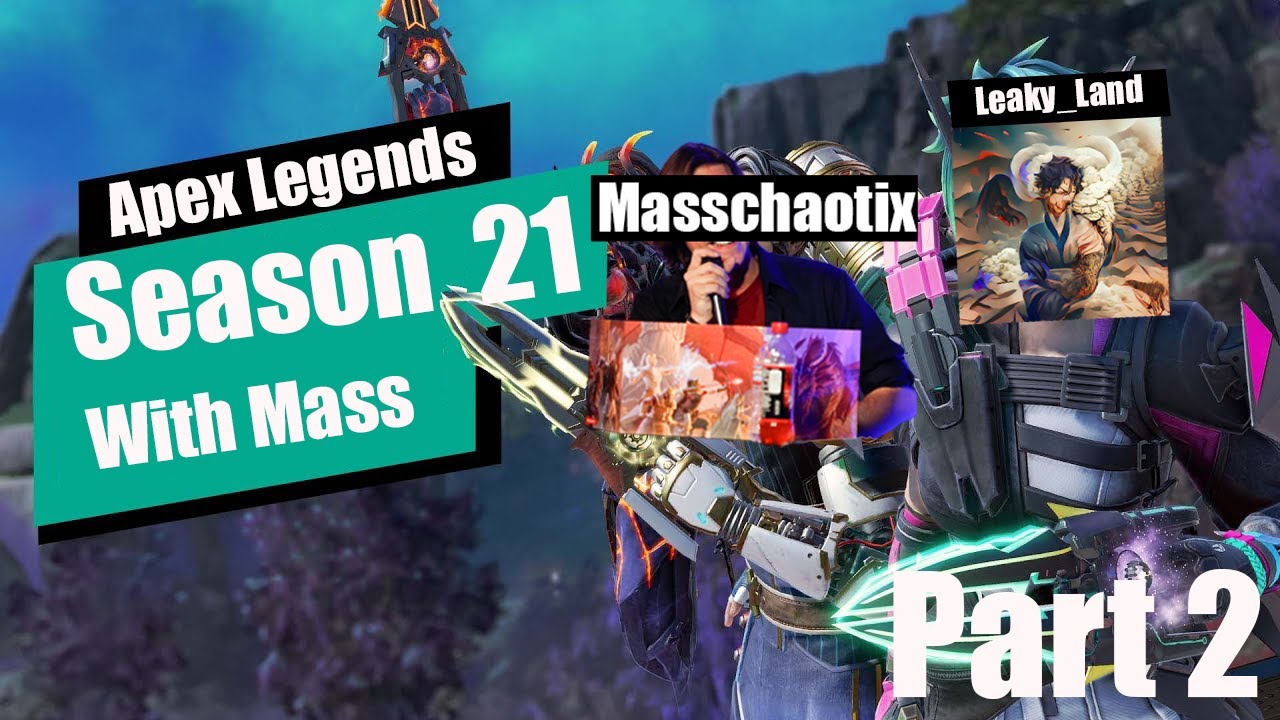 Apex Legends (Season 21, With Mass) Part 2 - YouTube