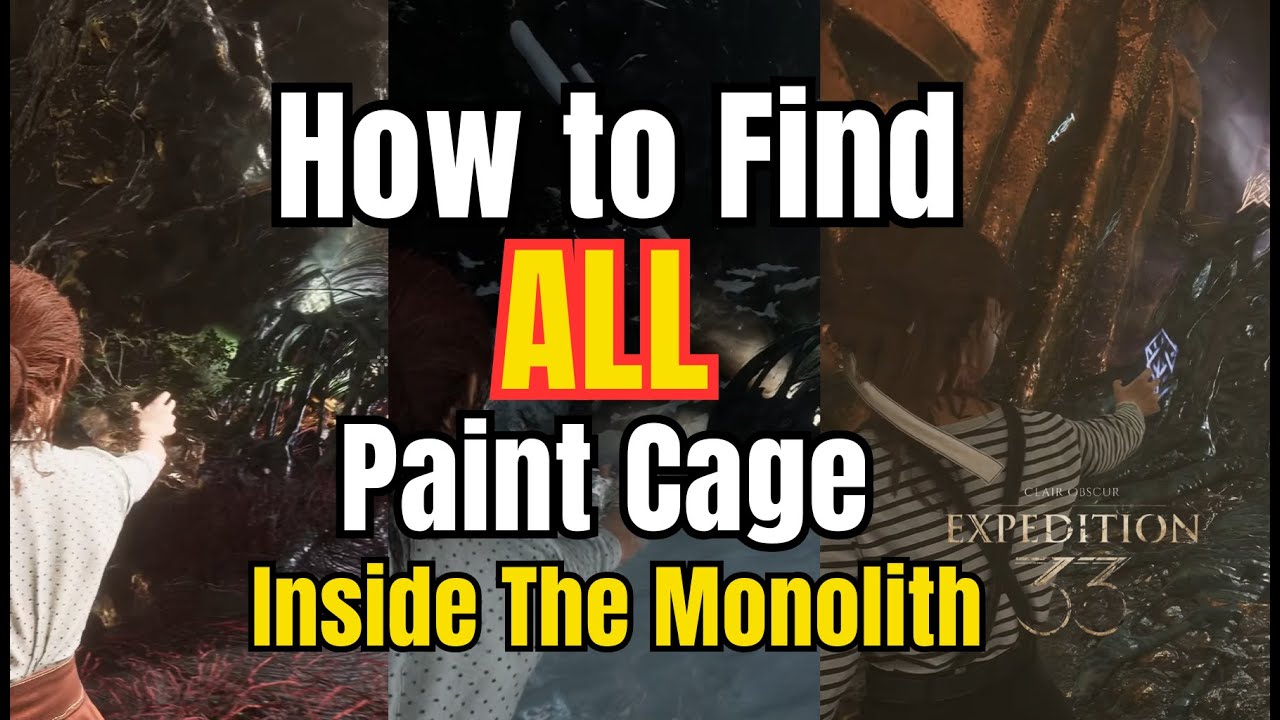 All Paint Cage Locations in Inside The Monolith – Clair Obscur ...