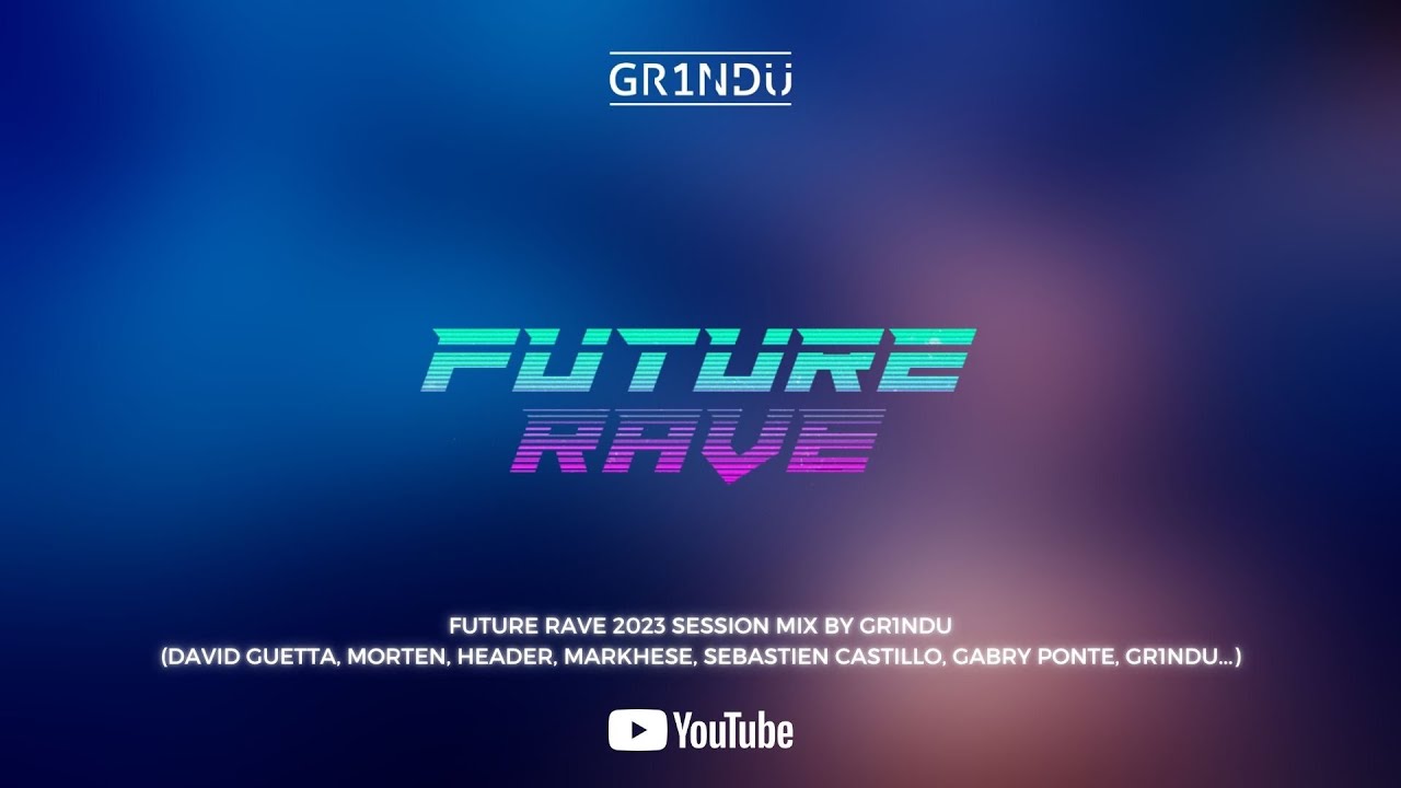 "Future Rave 2023 Vol.1" by GR1NDU (David Guetta, MORTEN, HEADER ...