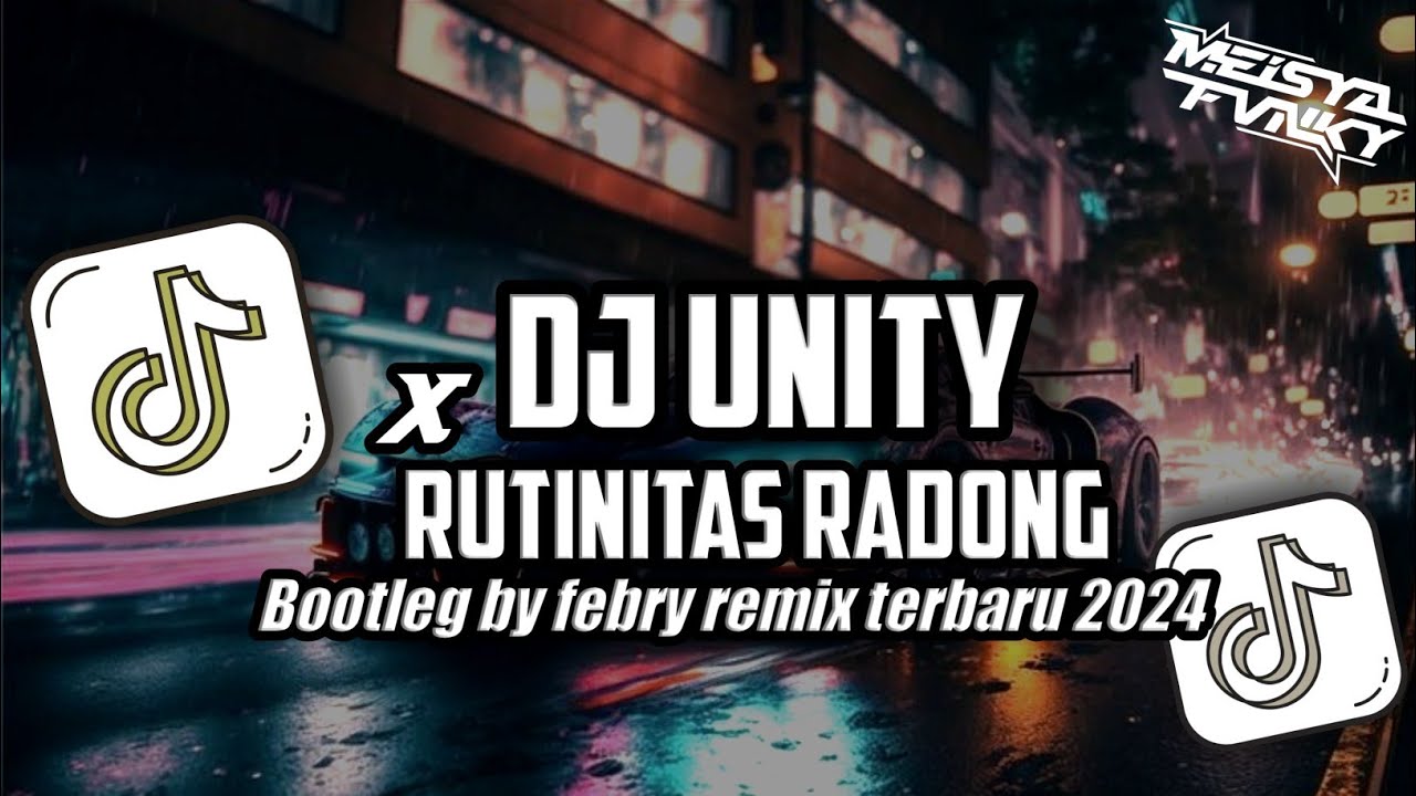 Dj Unity X Rutinitas Radong Mashup - New Bootleg 2024 By Febry Remix ...