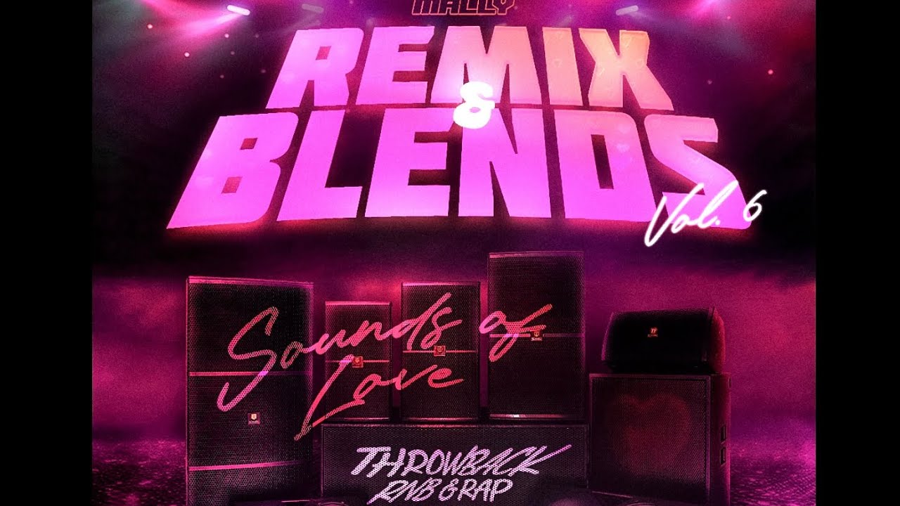 REMIX & BLENDS VOL. 6 (SOUNDS OF LOVE) #rnb #rap @djmagicmally - YouTube