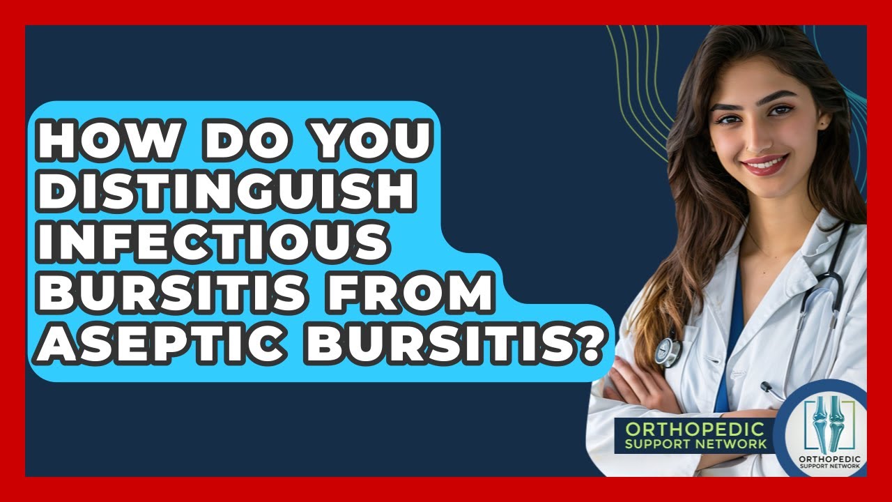 How Do You Distinguish Infectious Bursitis From Aseptic Bursitis ...