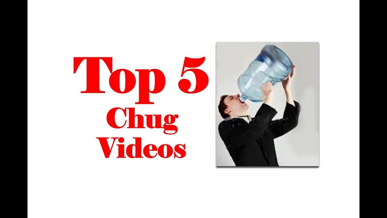 Top 5 Chug Videos of All Time - EPIC - MUST WATCH - legit chugs - YouTube