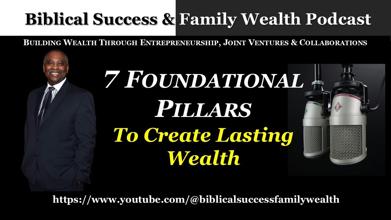 Seven Foundational Pillars to Create Lasting Wealth - YouTube