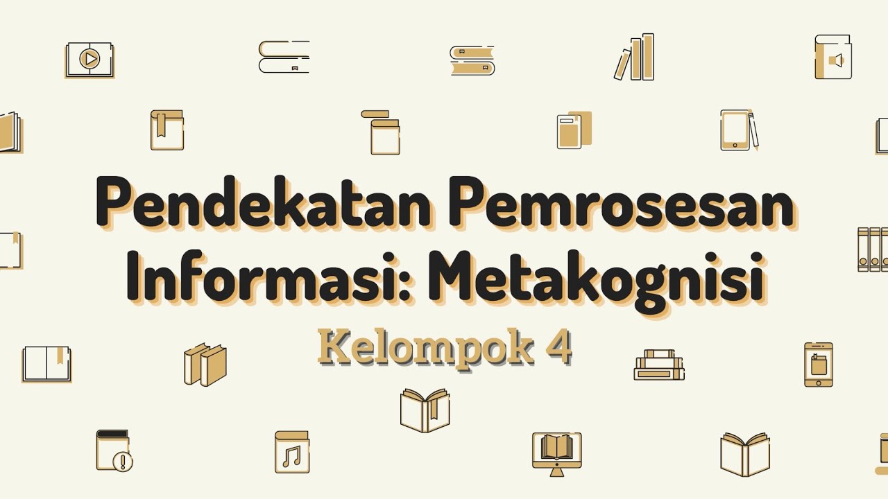 Kelompok 4: Metakognisi dalam Pemrosesan Informasi - YouTube