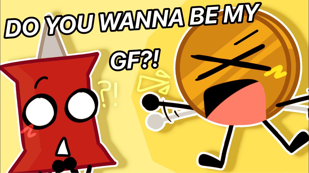 [ ️⁉️] 𝐃𝐨 𝐲𝐨𝐮 𝐰𝐚𝐧𝐧𝐚 𝐛𝐞 𝐦𝐲 𝐠𝐟?! (COINPIN BFDI) - YouTube